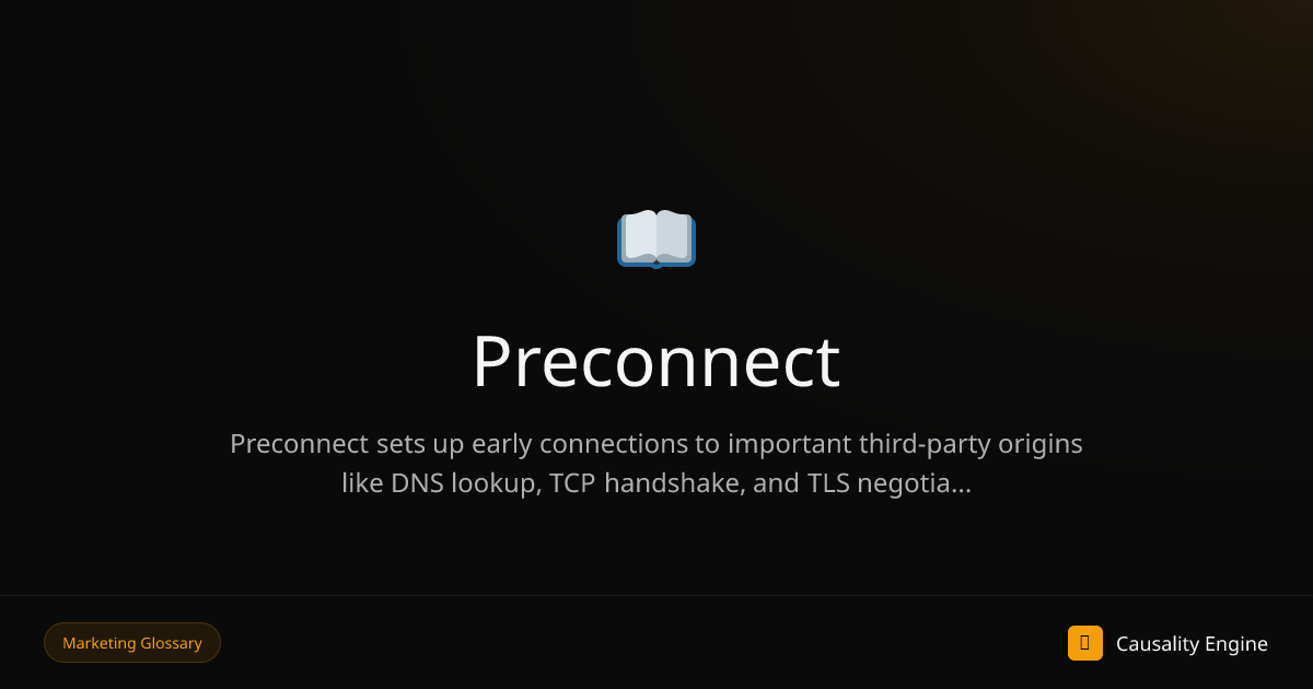 Preconnect: Definition, Examples & Best Practices | Causality Engine